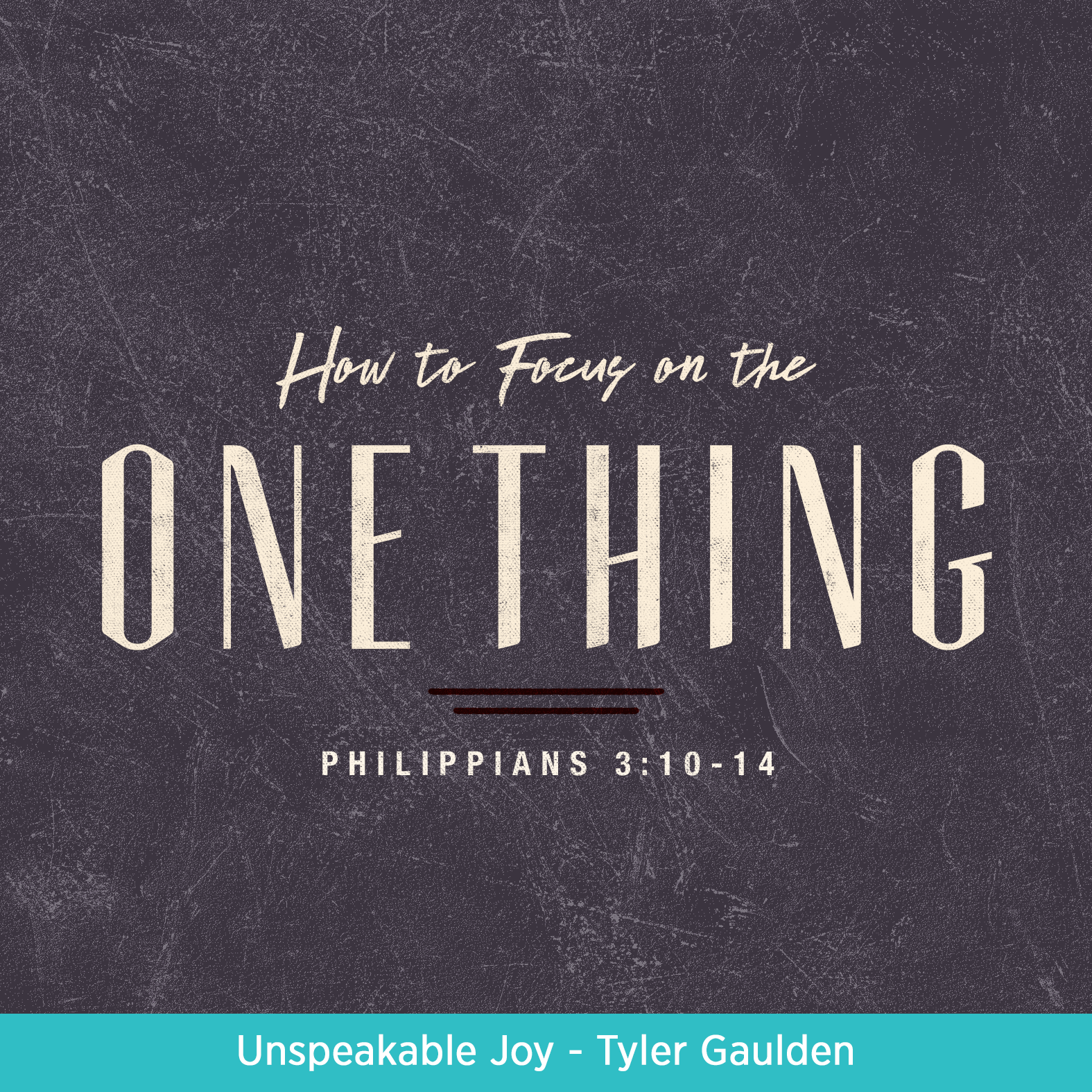 How to Focus on the One Thing | Tyler Gaulden Evangelistic Ministry
